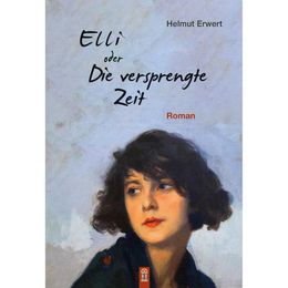 Elli oder Die versprengte Zeit