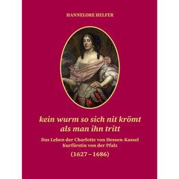 kein wurm so sich nit kr&ouml;mt als man ihn tritt