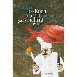 Der Koch, der nicht ganz richtig war