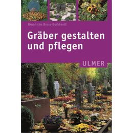 Gr&auml;ber gestalten und pflegen