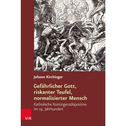 Gef&auml;hrlicher Gott, riskanter Teufel, normalisierter Mensch