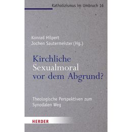 Kirchliche Sexualmoral vor dem Abgrund?