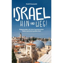 Israel - Hin und weg!
