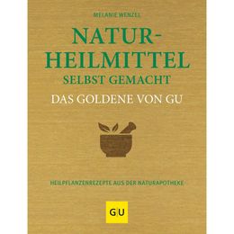 Naturheilmittel selbstgemacht - Das Goldene von GU