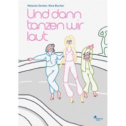 Und dann tanzen wir laut