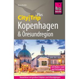 Reise Know-How Reisef&uuml;hrer Kopenhagen und &Ouml;resundregion mit Malm&ouml;, Lund und Hel...