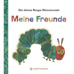 GERSTENBERG Die kleine Raupe Nimmersatt - Meine Freunde