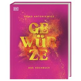 Dorling Kindersley Gew&uuml;rze - Das Kochbuch
