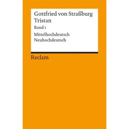 Tristan. Band 1: Text (Verse 1-9982). Mittelhochdeutsch/Neuhochdeutsch