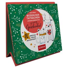 Auf dem Boden der Tatsachen liegen eindeutig zu wenig Geschenke! 24 Spr&uuml;che f&uuml;r ...