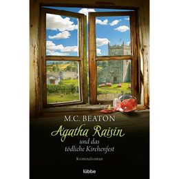 Bastei L&uuml;bbe Agatha Raisin und das t&ouml;dliche Kirchenfest