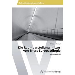 AV Akademikerverlag Die Raumdarstellung in Lars von Triers Europatrilogie