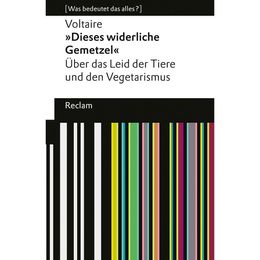 'Dieses widerliche Gemetzel'. &Uuml;ber das Leid der Tiere und den Vegetarismus. [Was...