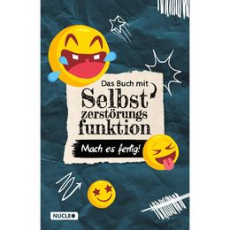Das Buch mit Selbstzerst&ouml;rungsfunktion: Mach es fertig!