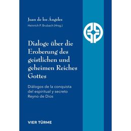 Dialoge &uuml;ber die Eroberung des geistlichen und geheimen Reiches Gottes