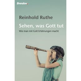 Sehen, was Gott tut