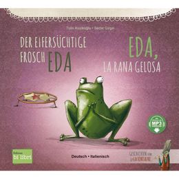 Der eifers&uuml;chtige Frosch Eda (Deutsch-Italienisch)