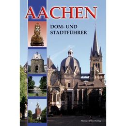 Aachen - Dom- und Stadtf&uuml;hrer