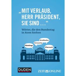 ?Mit Verlaub, Herr Pr&auml;sident, Sie sind ..."
