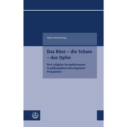 Das B&ouml;se - die Scham - das Opfer