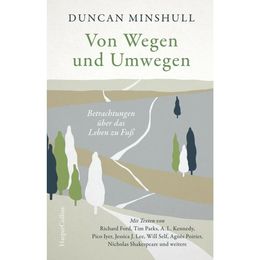Von Wegen und Umwegen - Betrachtungen &uuml;ber das Leben zu Fu&szlig;
