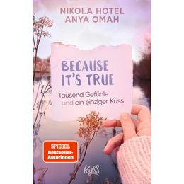 Because It's True - Tausend Gef&uuml;hle und ein einziger Kuss