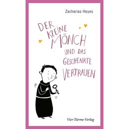 Der kleine M&ouml;nch und das geschenkte Vertrauen