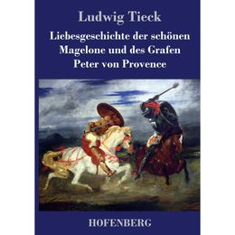 Hofenberg Liebesgeschichte der sch&ouml;nen Magelone und des Grafen Peter von Provence