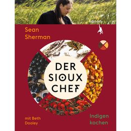 Der Sioux-Chef. Indigen kochen