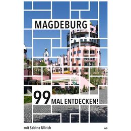 Magdeburg 99 Mal entdecken!