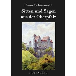 Hofenberg Sitten und Sagen aus der Oberpfalz
