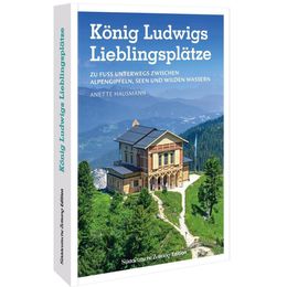 K&ouml;nig Ludwigs Lieblingspl&auml;tze