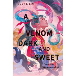 A Venom Dark and Sweet - Was uns zusammenh&auml;lt