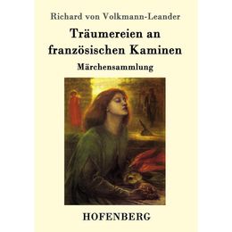 Hofenberg Tr&auml;umereien an franz&ouml;sischen Kaminen