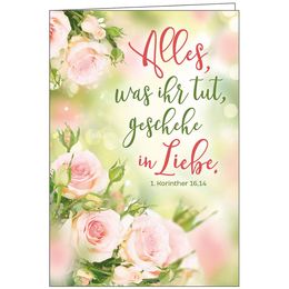 Alles, was ihr tut, geschehe in Liebe