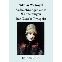 Hofenberg Aufzeichnungen eines Wahnsinnigen / Der Newski-Prospekt