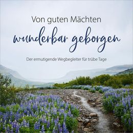 Von guten M&auml;chten wunderbar geborgen