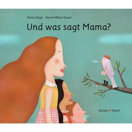 Und was sagt Mama?