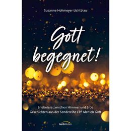 Gott begegnet!