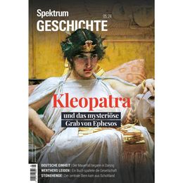 Spektrum Geschichte 5/2024 Kleopatra und das mysteri&ouml;se Grab von Ephesos