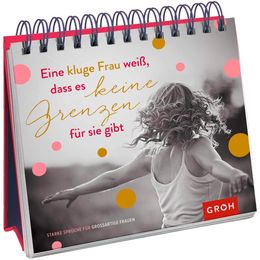 Eine kluge Frau wei&szlig;, dass es keine Grenzen f&uuml;r sie gibt