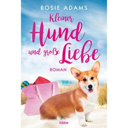 Bastei L&uuml;bbe Kleiner Hund und gro&szlig;e Liebe