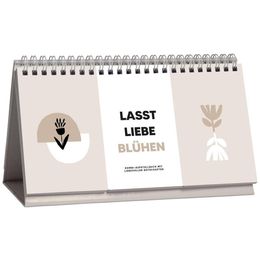 Lasst Liebe bl&uuml;hen