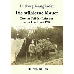 Hofenberg Die st&auml;hlerne Mauer