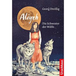 Aliyeh. Die Schwester der W&ouml;lfe