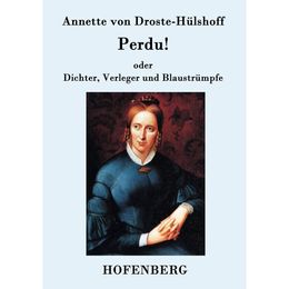 Hofenberg Perdu! oder Dichter, Verleger und Blaustr&uuml;mpfe