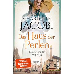 Piper Verlag GmbH Das Haus der Perlen - Schimmern der Hoffnung