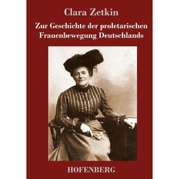 Hofenberg Zur Geschichte der proletarischen Frauenbewegung Deutschlands