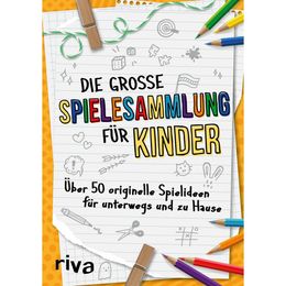 Riva Verlag Die gro&szlig;e Spielesammlung f&uuml;r Kinder