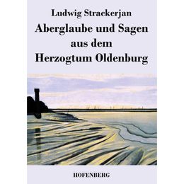Hofenberg Aberglaube und Sagen aus dem Herzogtum Oldenburg